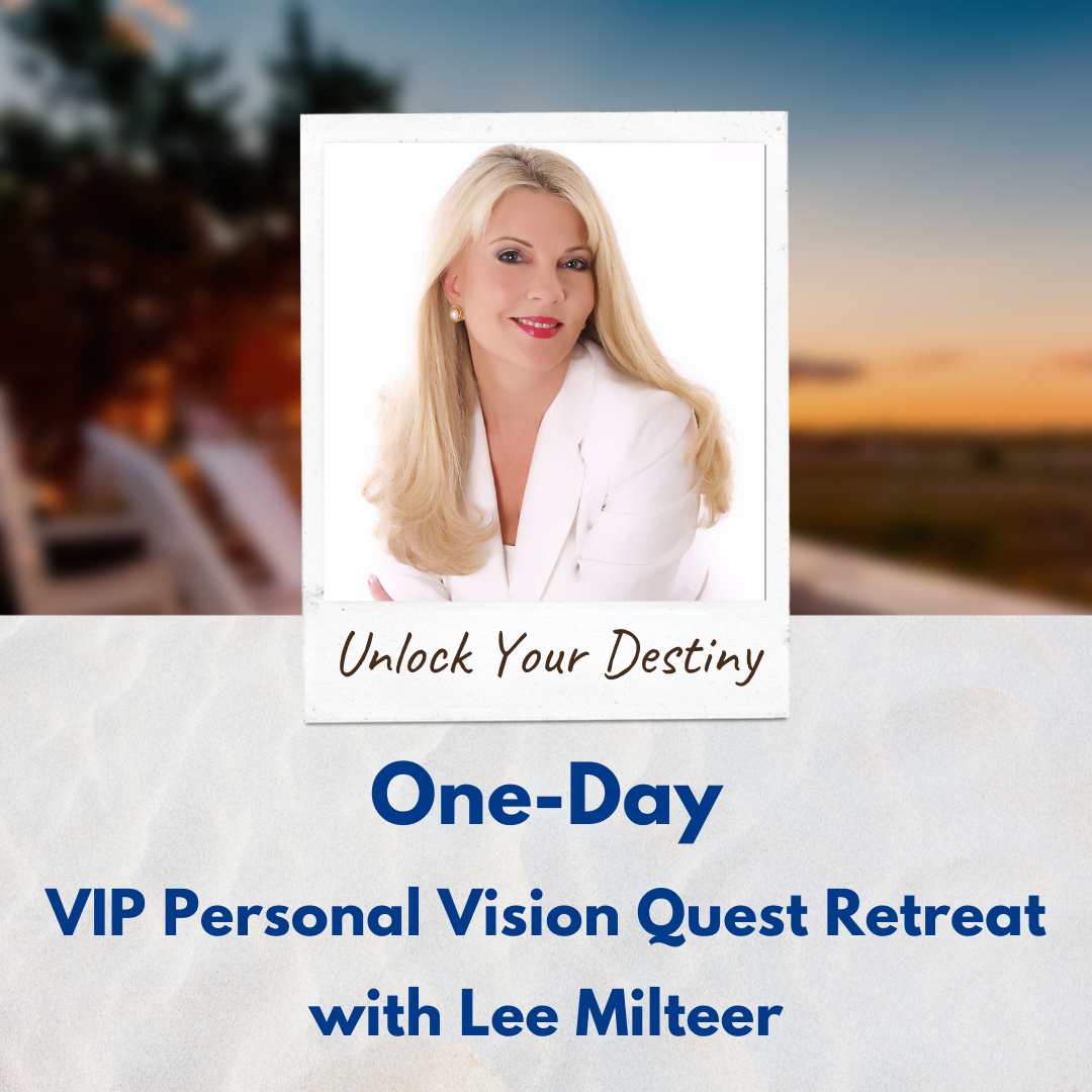 One Day VIP Personal Vision Quest Retreat with Lee Milteer – Milteer Inc.